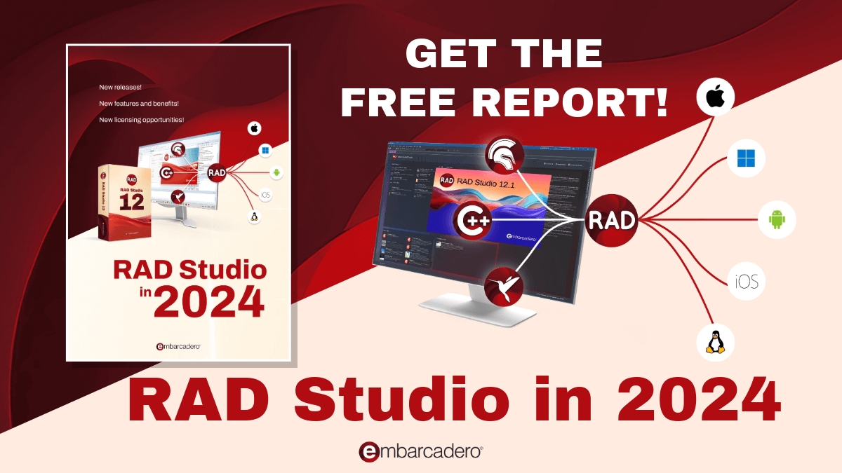 RAD Studio in 2024 - Get the free report!